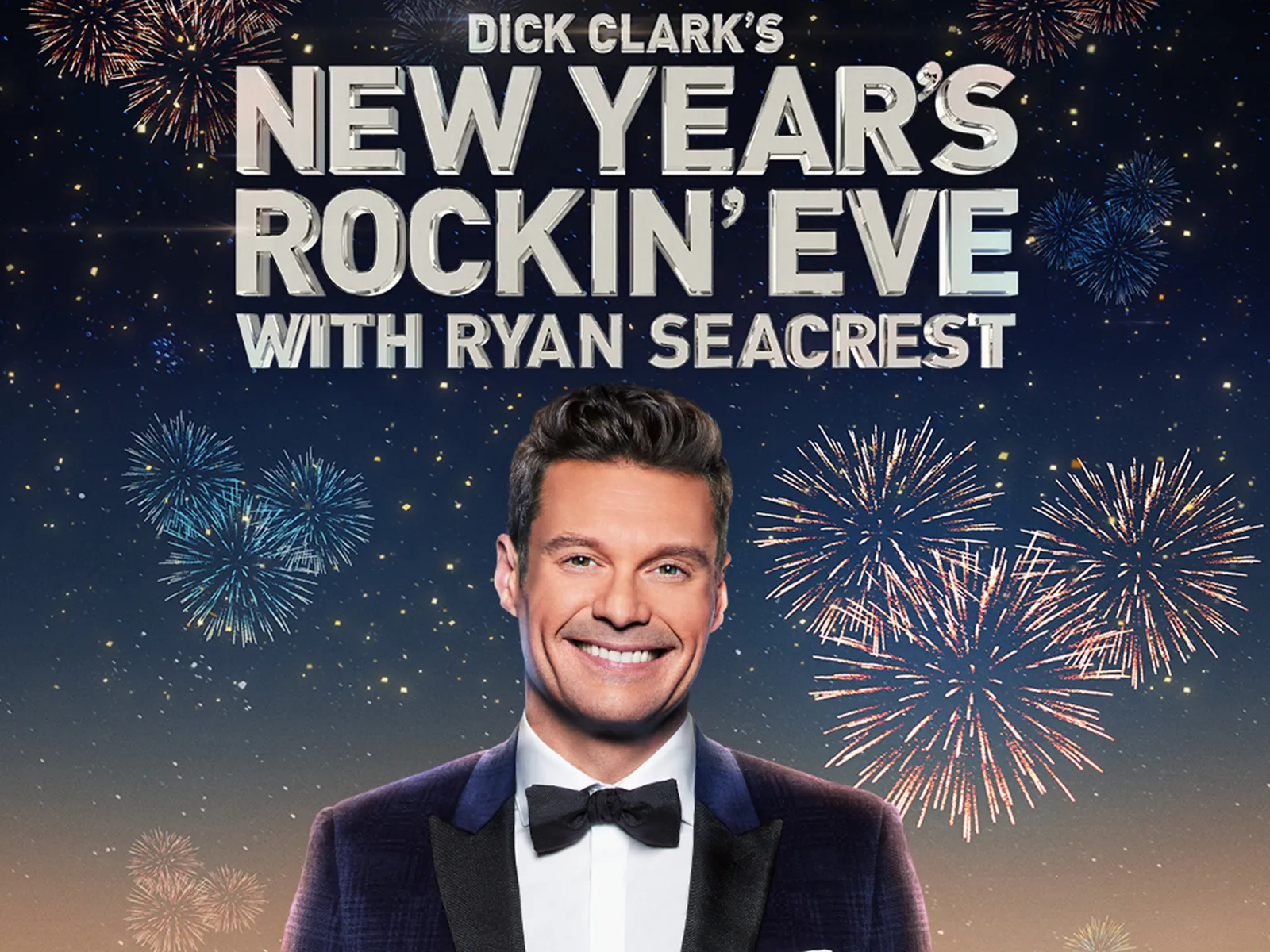 How to Watch ‘Dick Clark’s New Year’s Rockin’ Eve’ With Ryan Seacrest ...