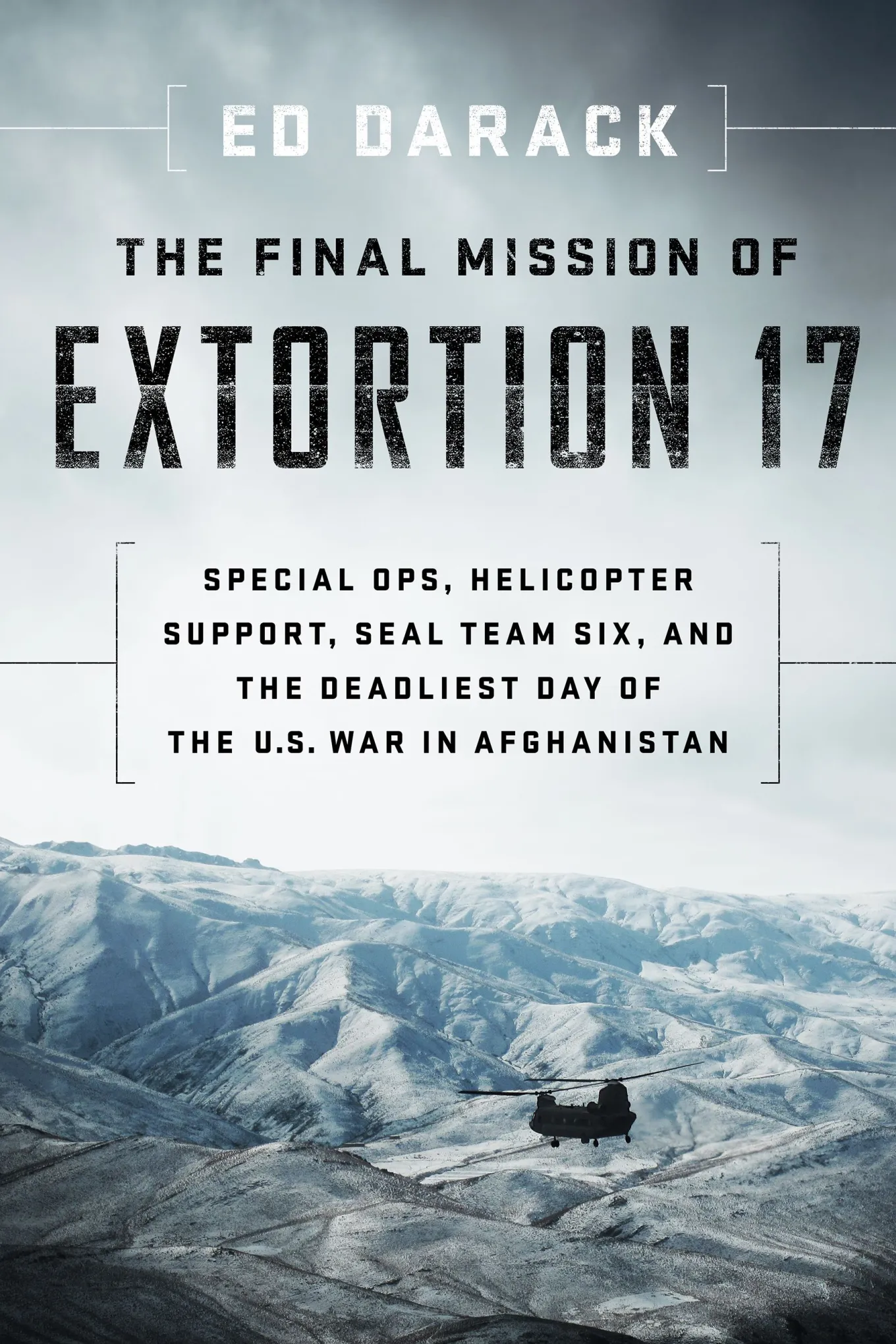 Extortion 17, Seal Team Six and What Really Happened on the Deadliest ...